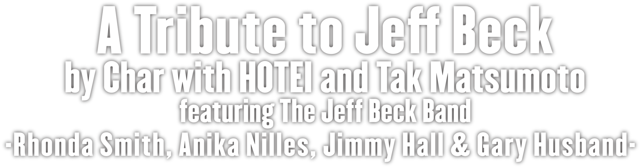 A Tribute to Jeff Beck - by Char with HOTEI and Tak Matsumoto featuring ...